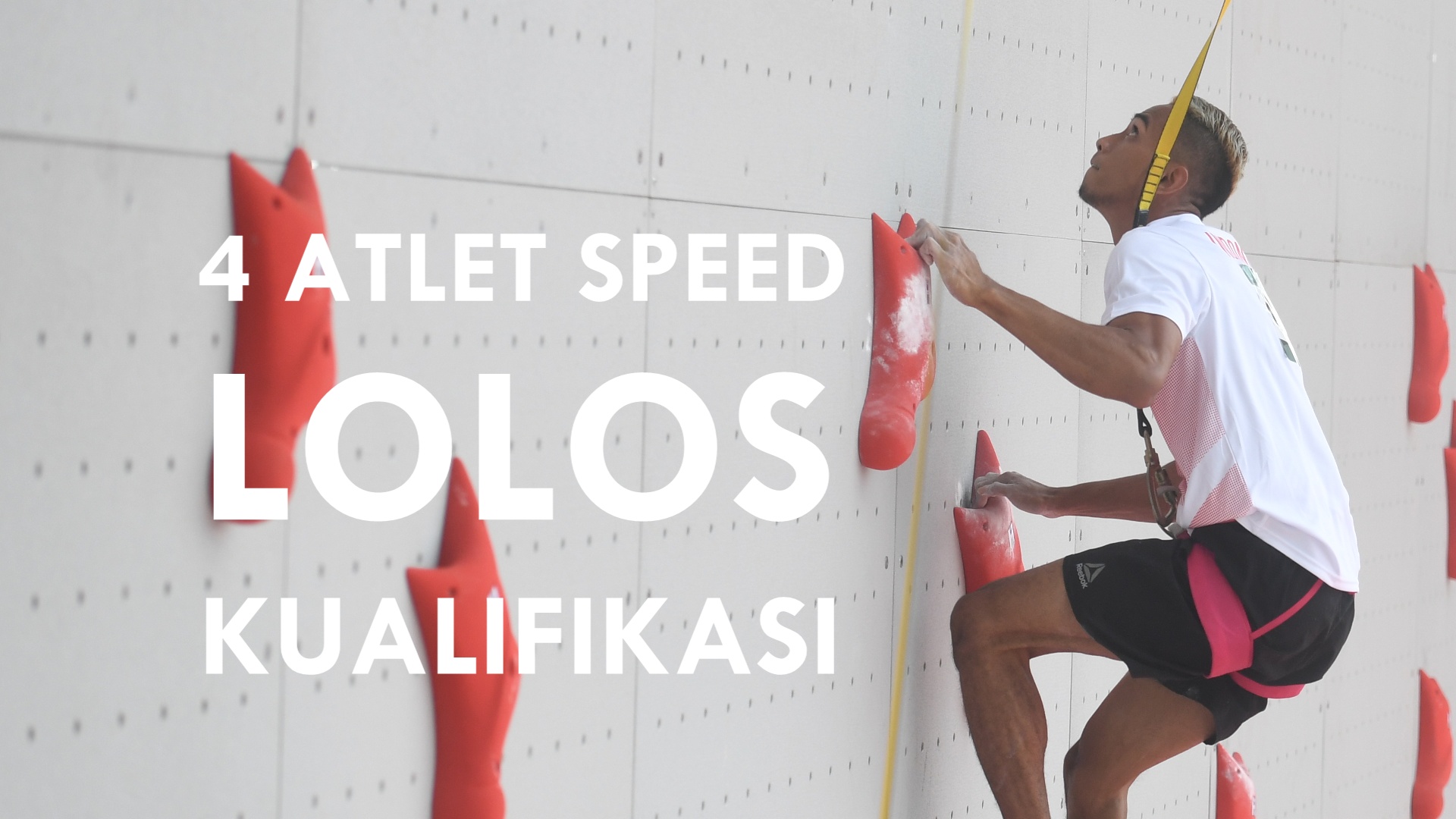 VIDEO | 4 Atlet Speed Lolos Kualifikasi - FPTI - Federasi Panjat Tebing ...